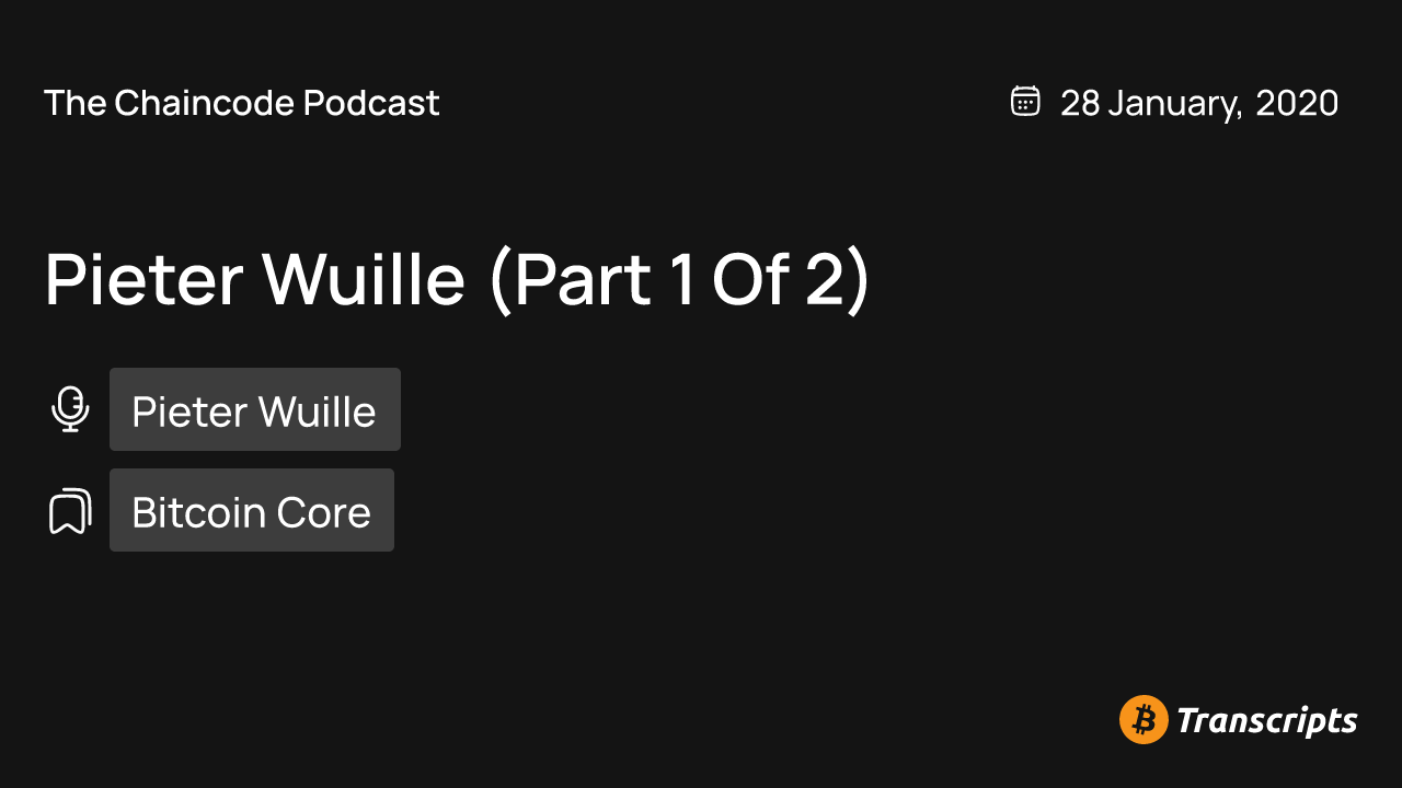 Pieter Wuille (part 1 of 2)